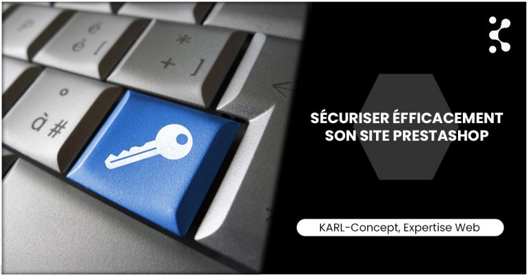 Sécuriser efficacement votre site Prestashop : Guide complet