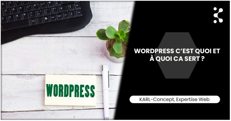 Qu'est-ce que WordPress et pourquoi l'utiliser